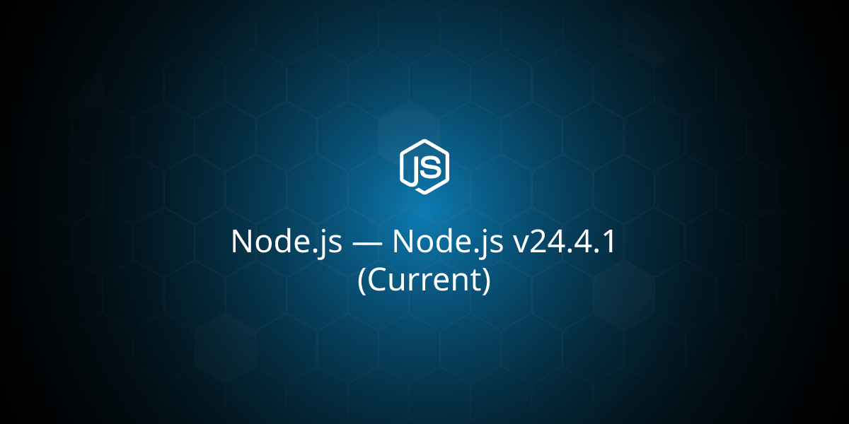 Node.js — Node.js v24.4.1 (Current)